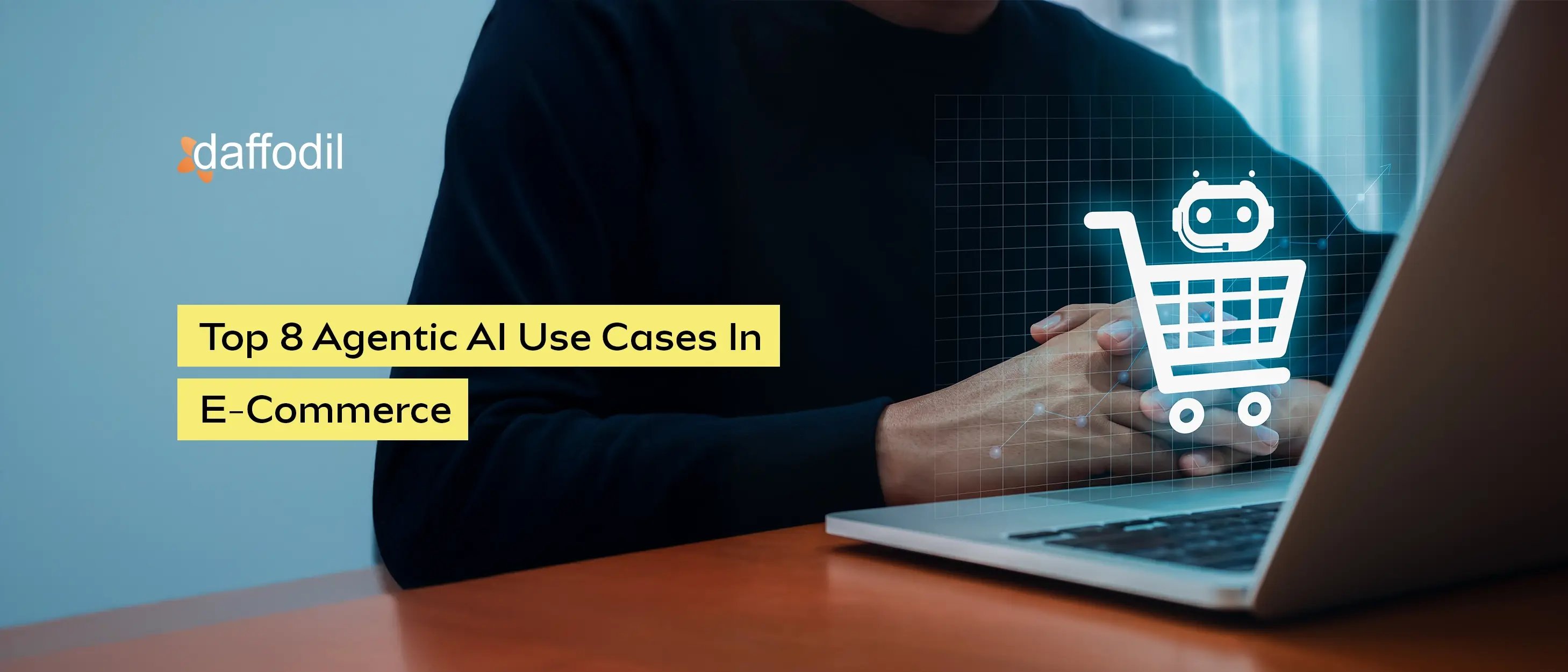 Top 8 Agentic AI Use Cases In E-Commerce